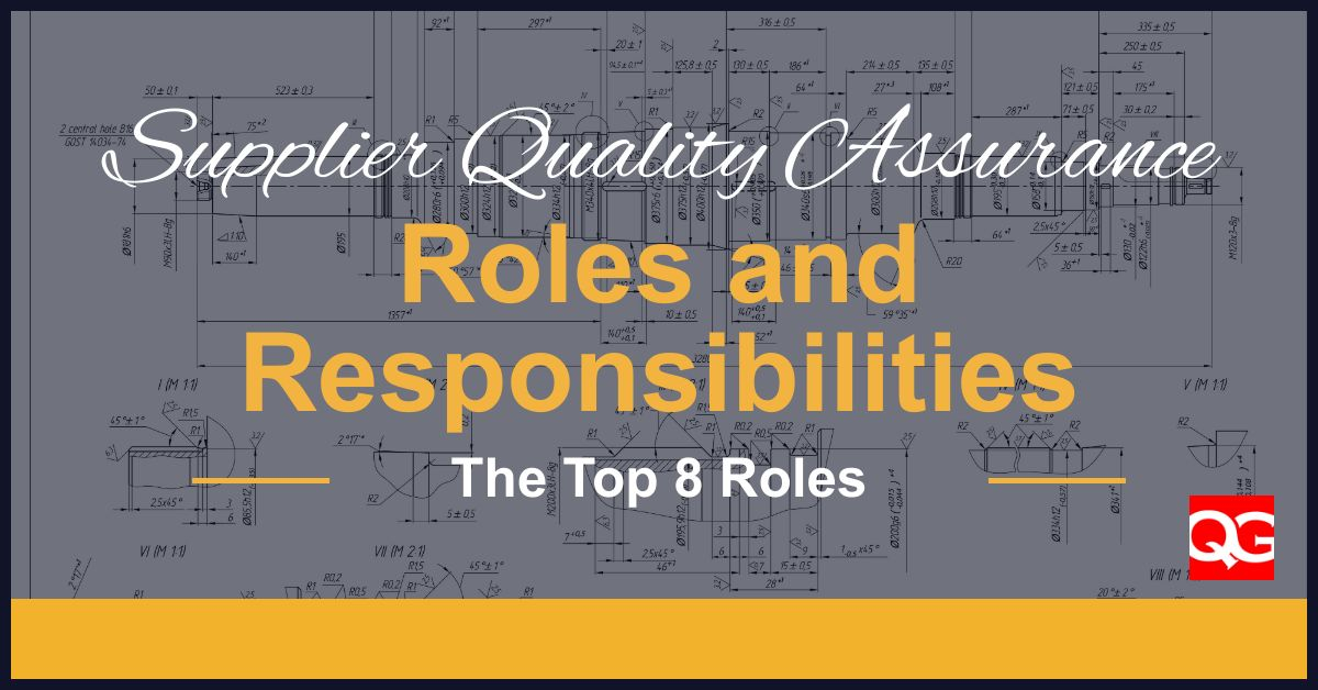 The 8 Top Supplier Quality Assurance Roles and Responsibilities ...