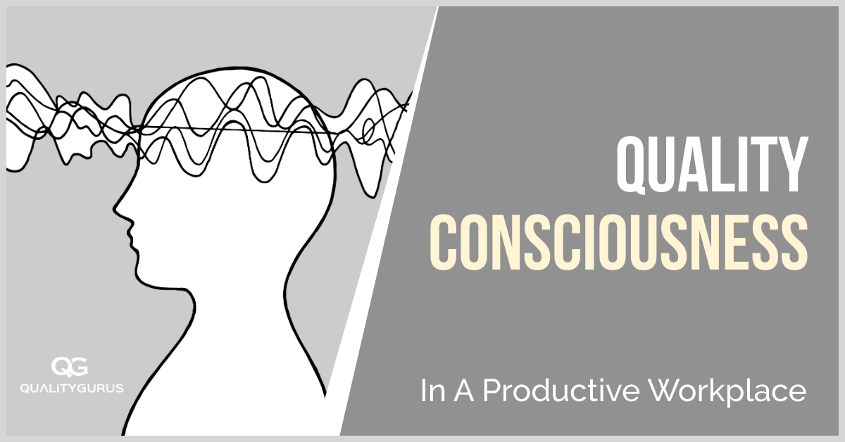 Quality Consciousness | Quality Gurus
